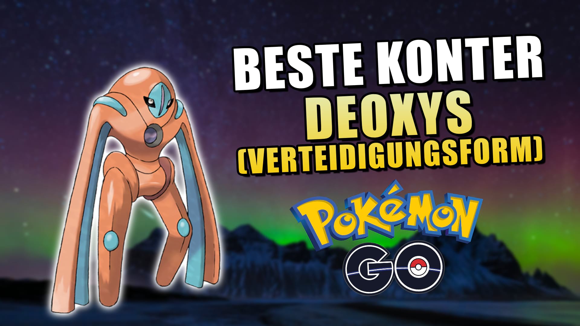Pokémon GO: Beste Konter & Angreifer gegen Deoxys (Verteidigungsform)