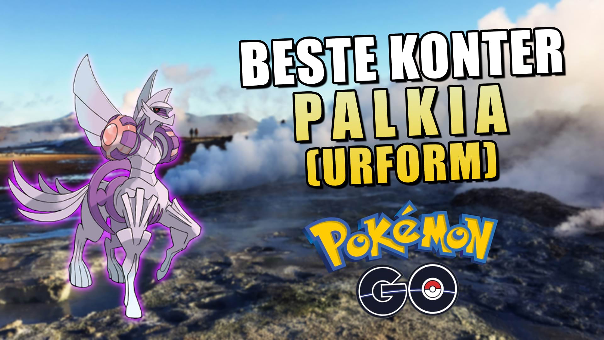 Palkia (Urform) in Pokémon GO: Raid-Guide & die besten Konter
